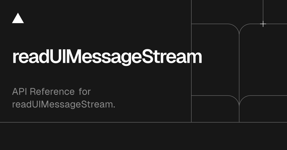 AI SDK UI: readUIMessageStream