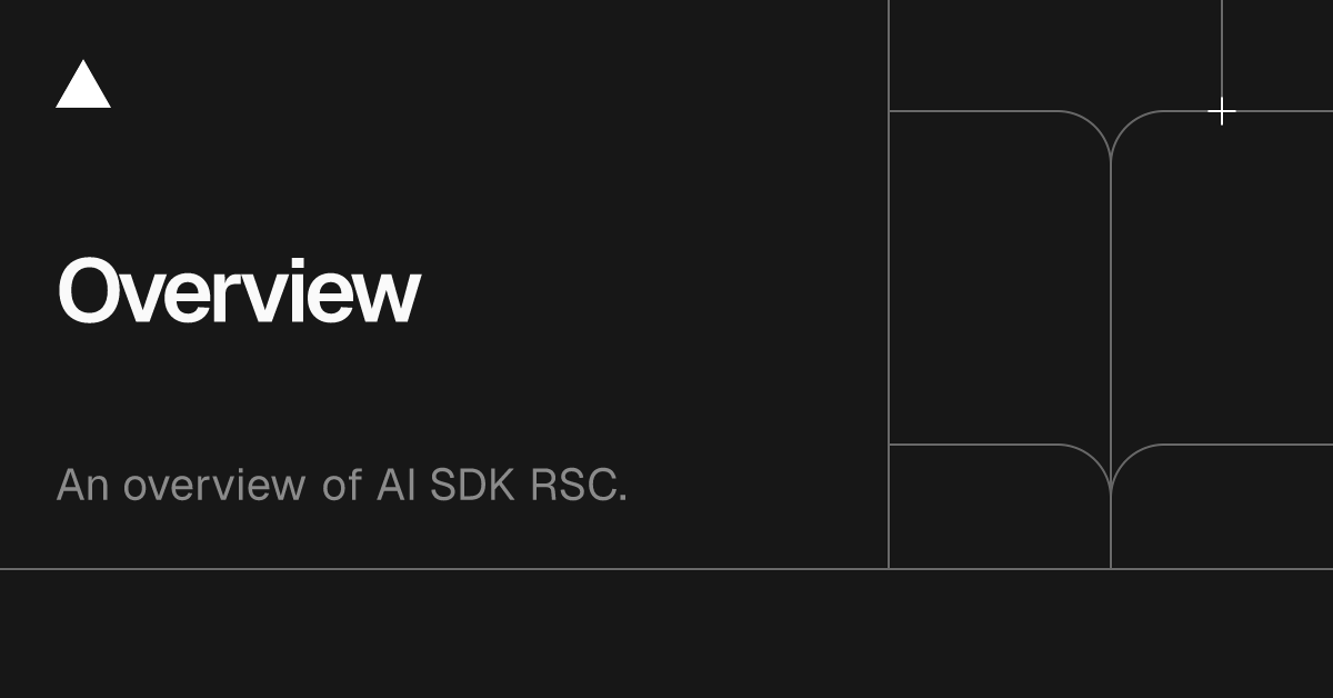 AI SDK RSC: Overview