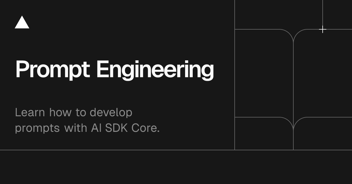 AI SDK Core: Prompt Engineering
