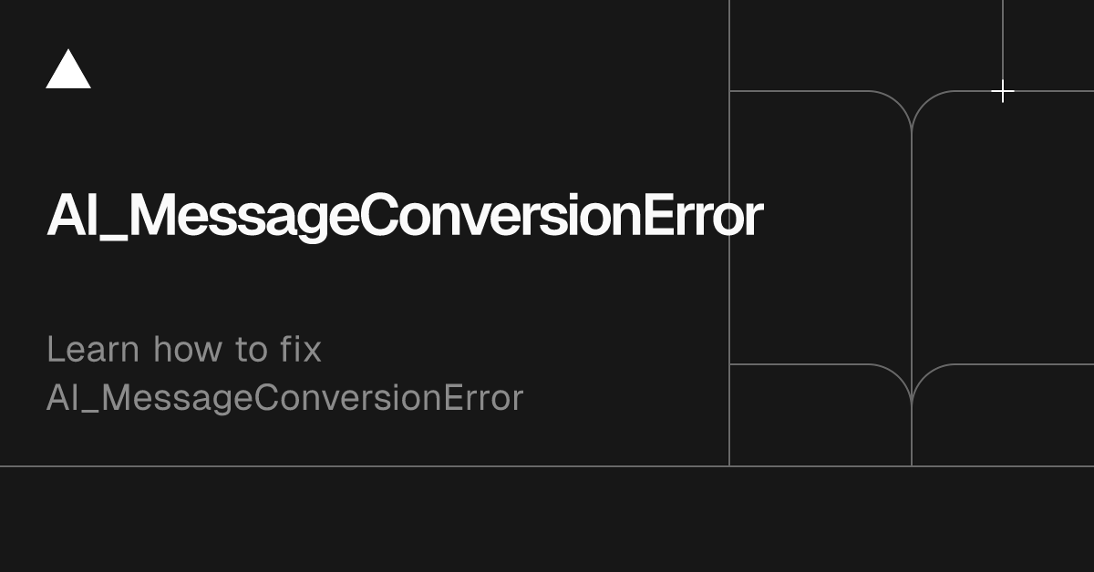 AI SDK Errors: AI_MessageConversionError