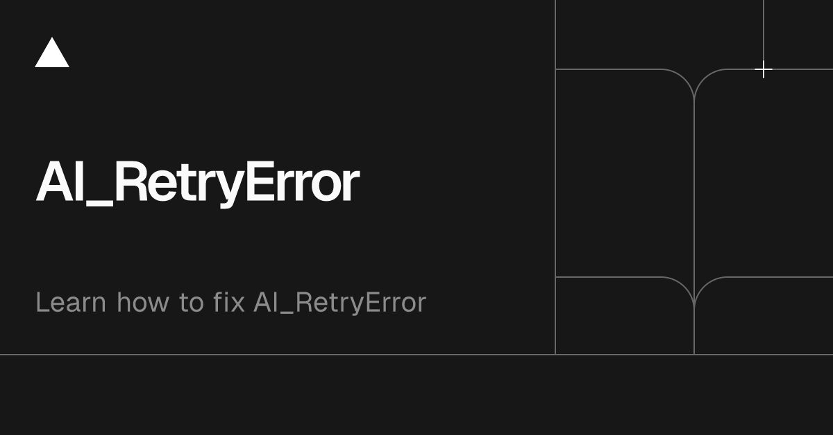 AI SDK Errors: AI_RetryError