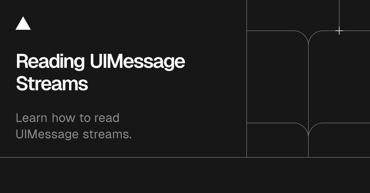 AI SDK UI: Reading UIMessage Streams