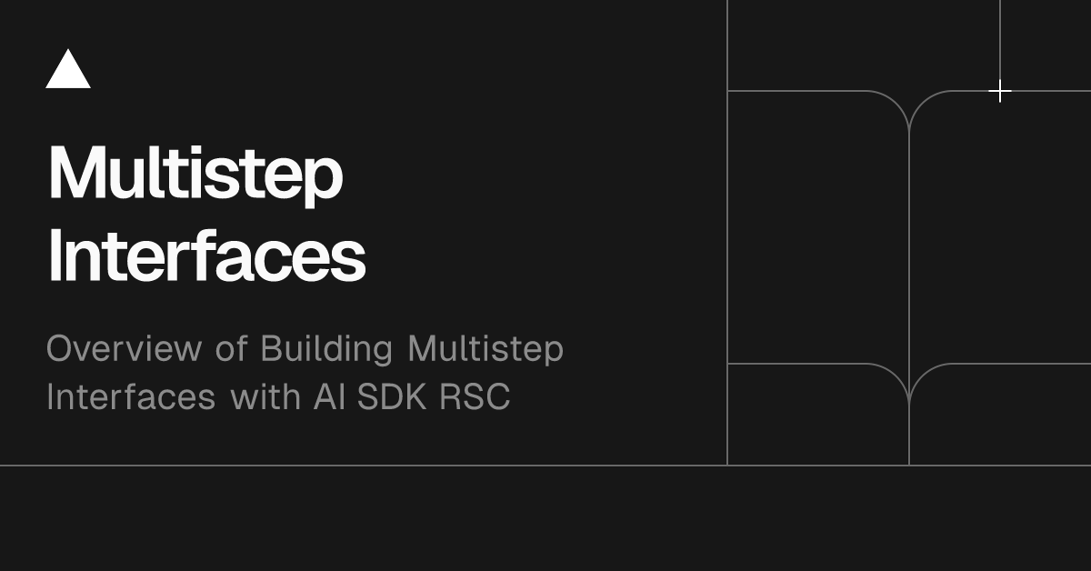 AI SDK RSC: Multistep Interfaces
