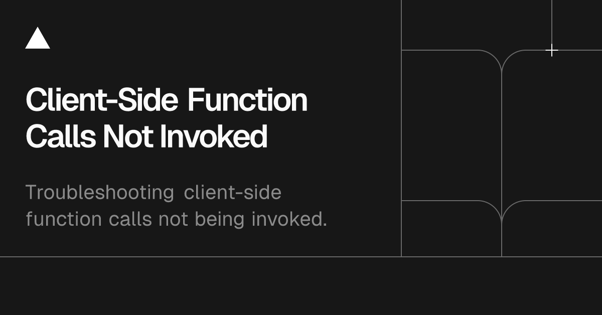 Troubleshooting: Client-Side Function Calls Not Invoked